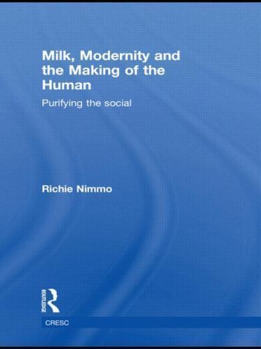 Cresc Ser.: Milk, Modernity and the Making of the Human : Purifying the ...