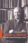 Robert K. Merton: Sociology of Science and Sociology as Science by ...