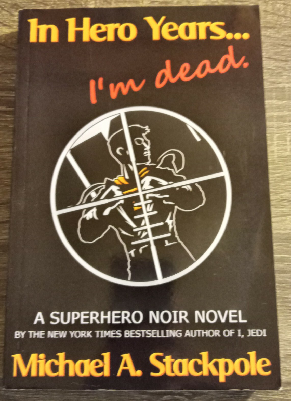 SIGNED/INSCRIBED In Hero Years.... I'm Dead by Michael A. Stackpole ...