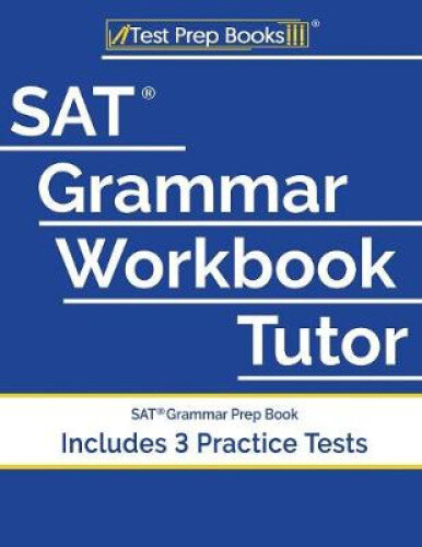 SAT Grammar Workbook Tutor: SAT Grammar Prep Book (Includes 3 Practice ...
