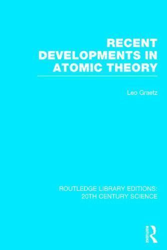 Recent Developments in Atomic Theory, Hardcover by Graetz, Leo; Barr ...