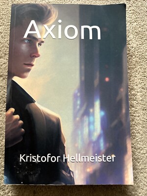 Axiom by Hellmeister, Kristofor, USED PB BOOK Dystopian Science Fiction ...