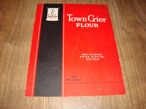 Town Crier Flour One Hundred Prize Winning Recipes 1936 Fall ...