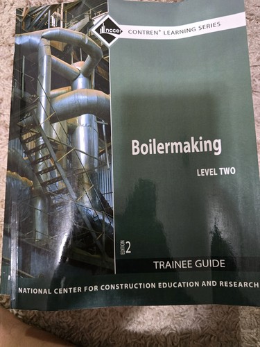 Boilermaking Trainee Guide, Level 2 by NCCER (2011, Trade Paperback ...