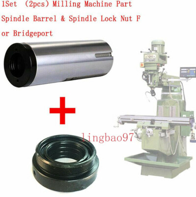 CNC Milling Machine Part Spindle Barrel & Spindle Lock Nut Fit For ...