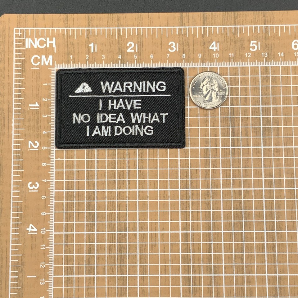 Warning I Have No Idea What I Am Doing Embroidered Funny White Black ...