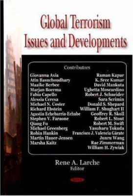 Global Terrorism Issues and Developments by Rene A. Larche (New) | eBay