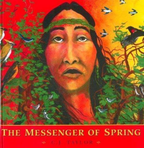 Messenger of Spring : A Chippewa/Ojibwa Legend by C. J. Taylor (1997 ...