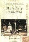 Waterbury:: 1890-1930 by Wiehn, John; Heiss, Mark 9780738512983| eBay