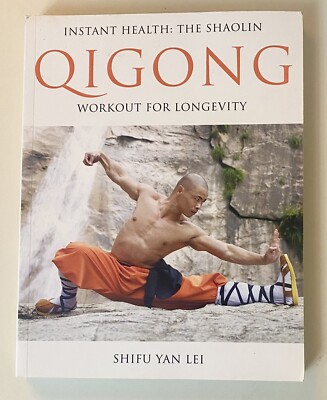 Instant Health: The Shaolin Qigong Workout for Longevity - Shifu Yan ...
