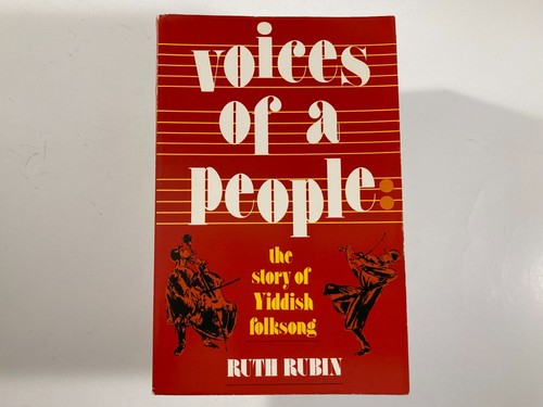 RUTH RUBIN Voices of a People: the Story of Yiddish Folksong