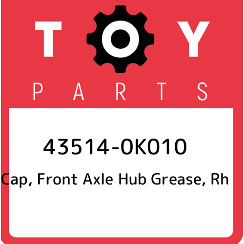 43514-0K010 Toyota Cap, front axle hub grease, rh 435140K010, New ...