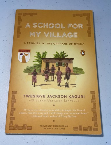 A School for my Village by Twesigye Jackson Kaguri et. al. (2011 ...