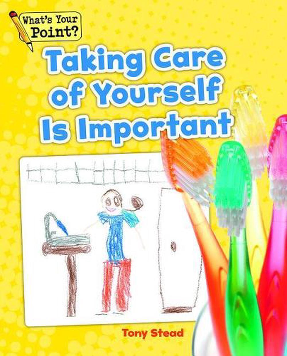 Taking Care of Yourself Is Important by Tony Stead (English) Paperback ...