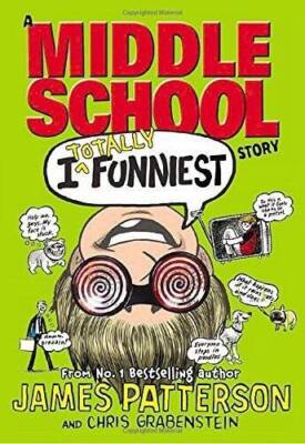 I Totally Funniest: A Middle School Story (I Funny) by Patterson, J ...