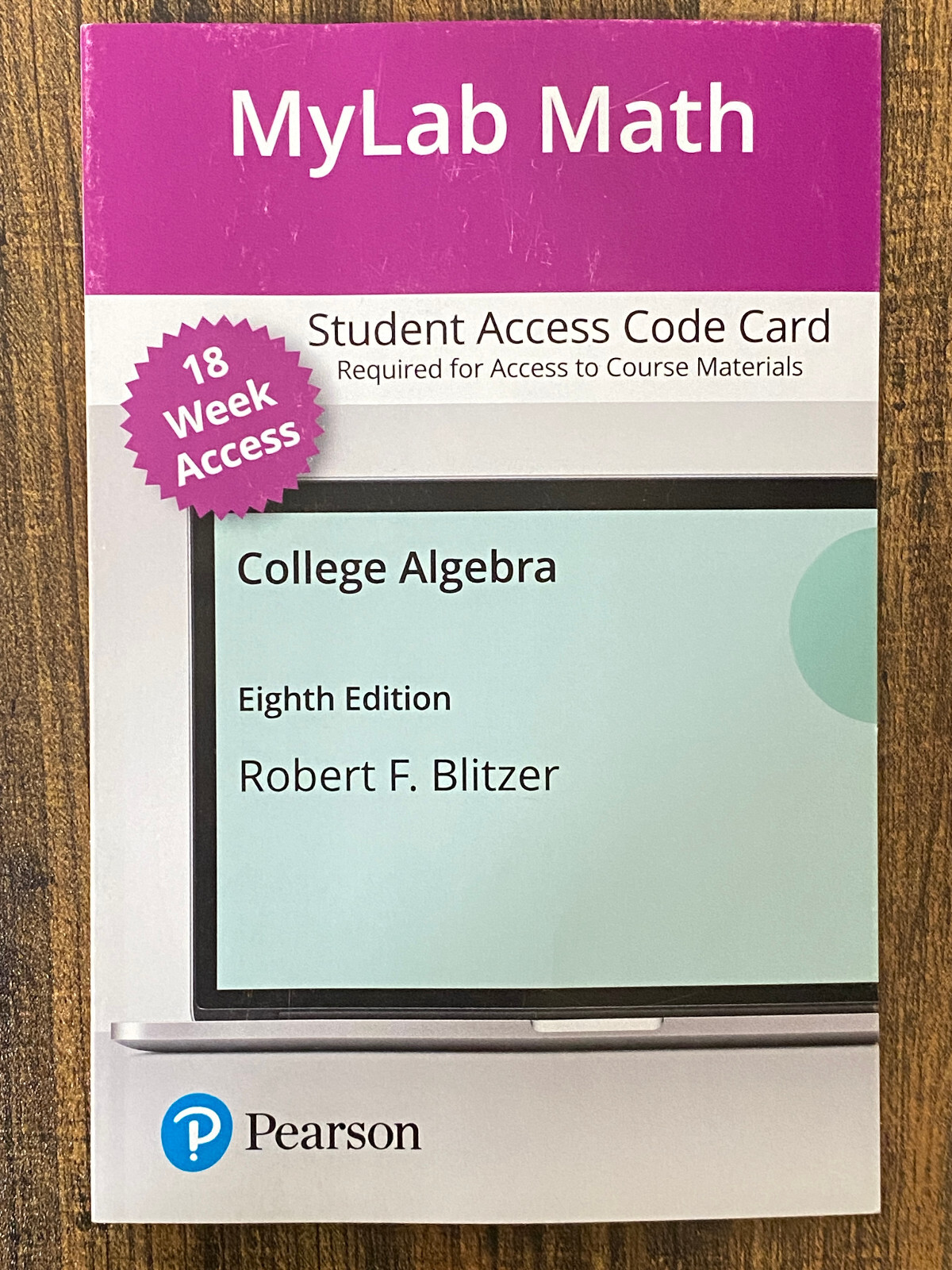 MyLab Math for “College Algebra”•8e•Blitzer•18-week (access card only ...