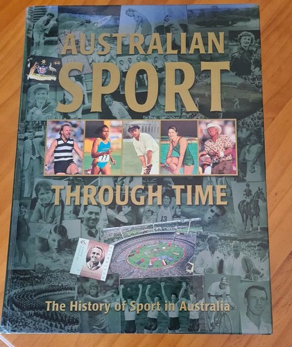 Australian Sport Through Time The History of Sport in Australia Ex ...