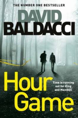 Hour Game (King and Maxwell) - Paperback By Baldacci, David - VERY GOOD ...