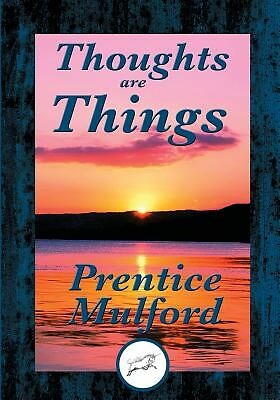 Thoughts are Things by Mulford, Prentice 9781530318339 -Paperback ...