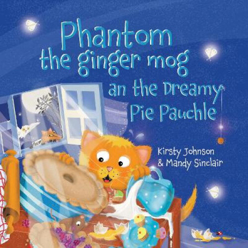 Phantom the ginger mog an the Dreamy pie Pauchle [Scots] by Kirsty ...