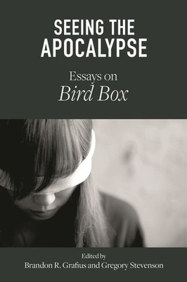 Seeing The Apocalypse: Essays On Bird Box 9781611462982| eBay