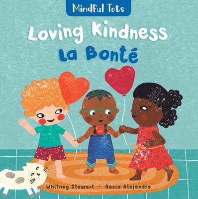 Mindful Tots: Loving Kindness (Bilingual French & English) by Whitney ...