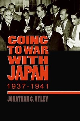 Jonathan G. Utley Going to War with Japan, 1937-1941 (Tascabile) | eBay