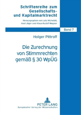 Holger Pittroff Die Zurechnung von Stimmrechten gemae 30 WpUeG ...
