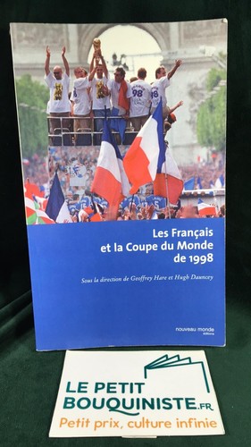Les Français et la Coupe du Monde de 1998 - Geoffrey Hare & Hugh ...