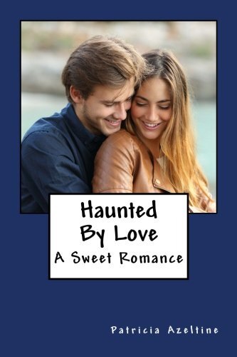 Haunted By Love: A Sweet Romance, Azeltine 9781986880855 Fast Free ...