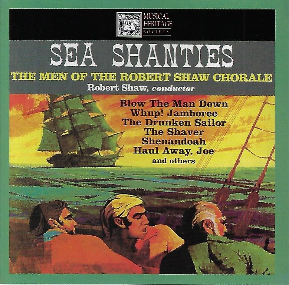 Sea Shanties by The Men of The Robert Shaw Chorale. Robert Shaw ...