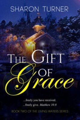 The Gift of Grace: Matthew 10:8 ...freely you have received; freely ...