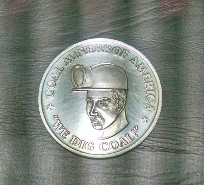 Vintage Coal Miners of America "We Dig Coal" 1 Ounce .999 Fine Silver ...