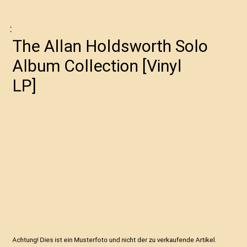 The Allan Holdsworth Solo Album Collection [Vinyl LP] 767004651514 ...