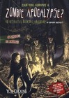Can You Survive a Zombie Apocalypse?: An Interactive Doomsday Adventure ...
