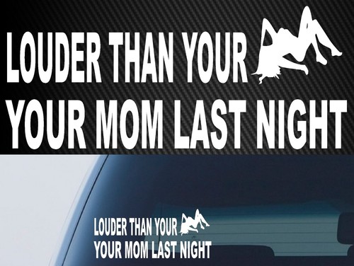 Louder Than your mum last night Sticker Decal Funny Burnout Hoon ...
