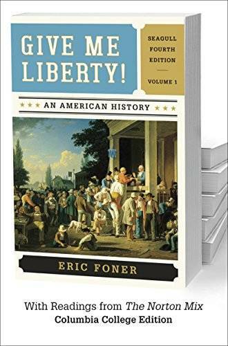 Give Me Liberty!: An American History (Fourth Edition: Volume 1) - GOOD ...