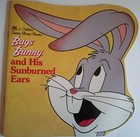 BUGS BUNNY AND HIS SUNBURNED EARS (SUPER SHAPE) By Gina Ingoglia & Joe ...