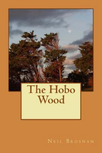 Hobo Wood by Neil Brosnan (2015, Trade Paperback) for sale online | eBay