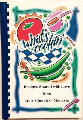 2003 UNITY CHURCH OF MODESTO COOKBOOK, RECIPES SHARED WITH LOVE ...