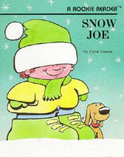 Snow Joe (Rookie Readers: Level B) - Library Binding By Greene, Carol ...