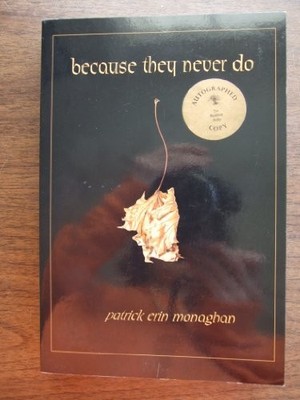 Because They Never Do - Paperback By Monaghan, Patrick Erin - GOOD ...