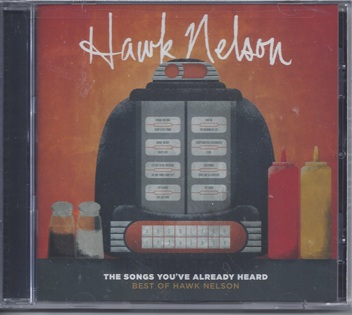 The Songs You've Already Heard: Best of Hawk Nelson by Hawk Nelson (CD ...