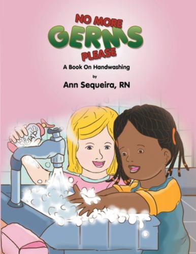 No More Germs Please: A Book on Handwishing, Brand New, Free shipping ...
