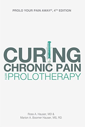 Prolo Your Pain Away! Curing Chronic Pain with Prolotherapy by Ross ...