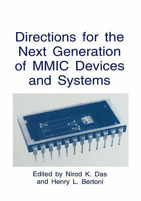 Directions for the Next Generation of MMIC Devices and Systems by Henry L. Bertoni, Nirod K. Das ...