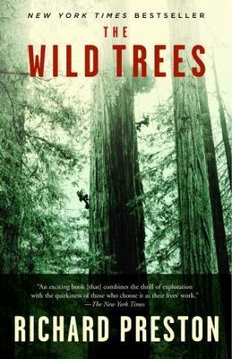 The Wild Trees: A Story of Passion and Daring by Preston, Richard ...