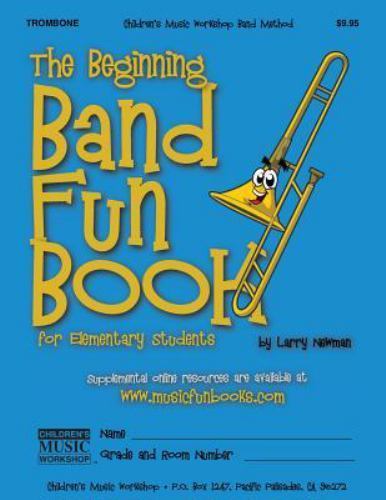 Beginning Band Fun Book (Trombone) : For Elementary Students by Larry ...