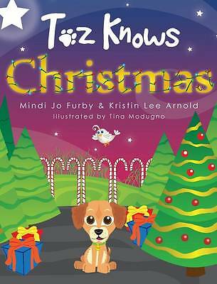 Toz Knows Christmas by Mindi Jo Furby, Kristin Lee Arnold (Hardcover ...