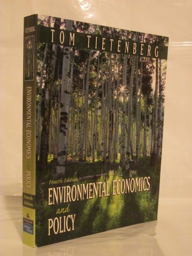 Environmental Economics and Policy 4th Edition by Tom Tietenberg 2003 ...